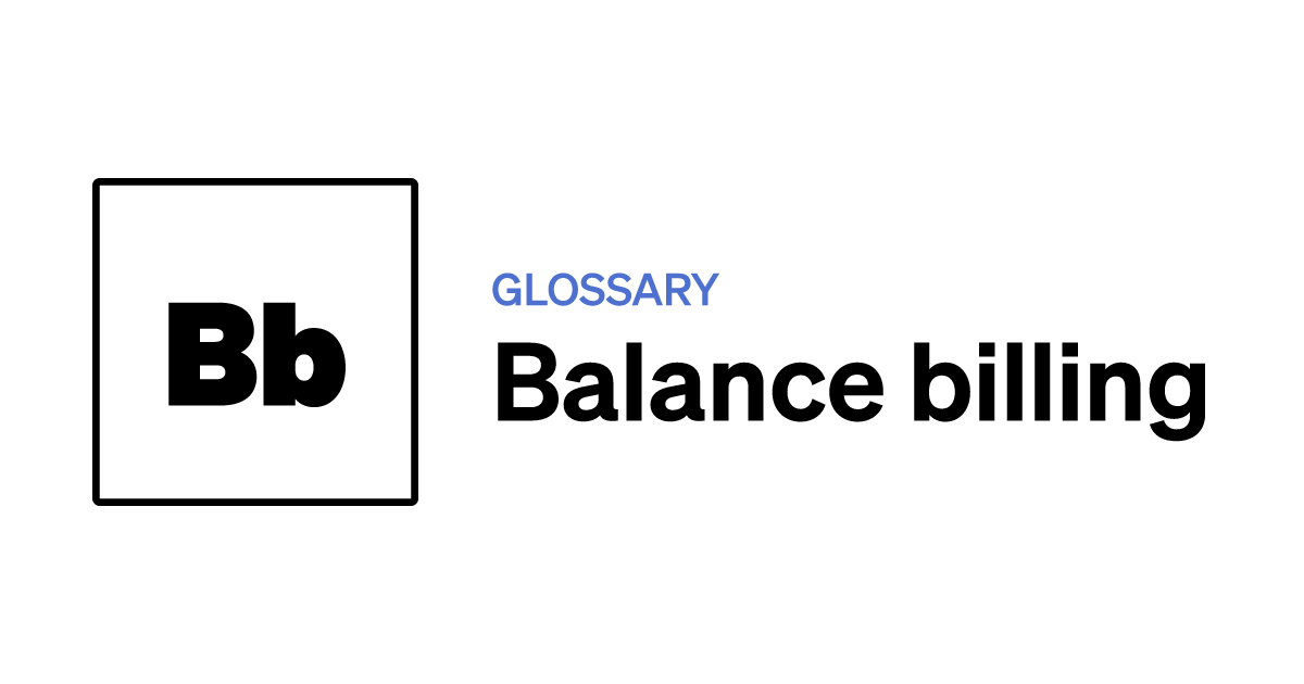 Balance billing | Healthcare Brew Glossary