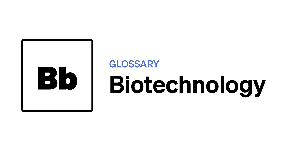 Biotechnology | Healthcare Brew Glossary